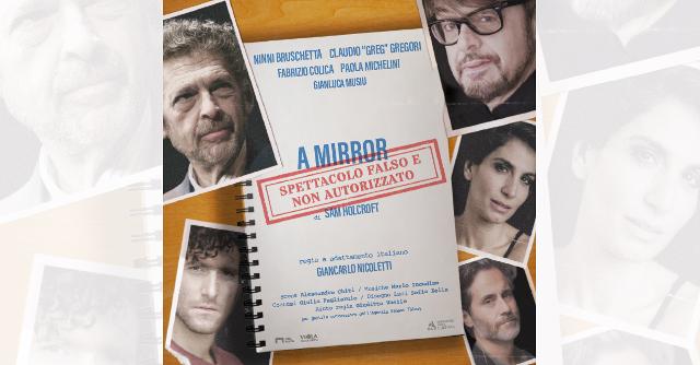 ''A Mirror - Uno spettacolo falso e Non autorizzato'' di Sam Holcroft ...